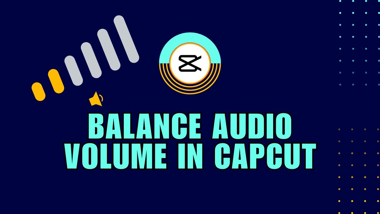 ⭐ LEARN QUICKLY: Balance Audio Volume in CapCut - YouTube