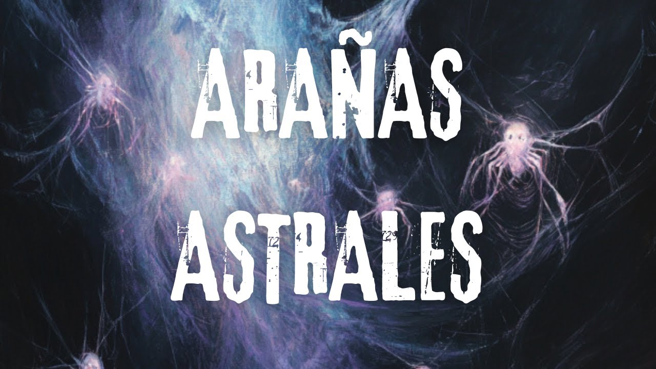 ARAÑAS ASTRALES | ¿Qué Son los Parásitos Astrales y Cómo Nos Afectan? - YouTube