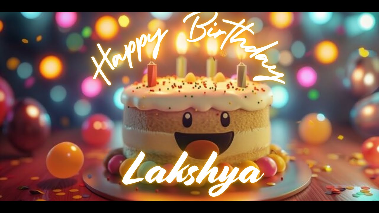 Lakshya Happy Birthday | Birthday Songs with name | Birthday Reel ...