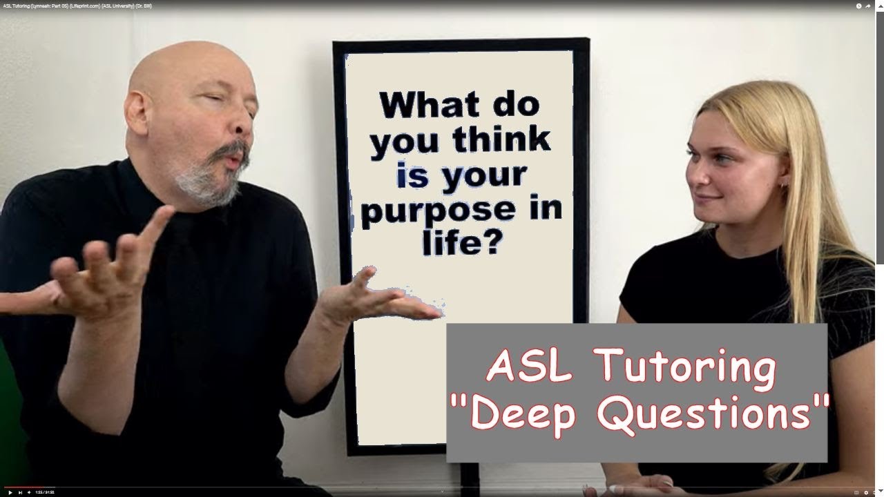 What do you think is your purpose in life? (ASL Tutoring, Lynneah, Part ...