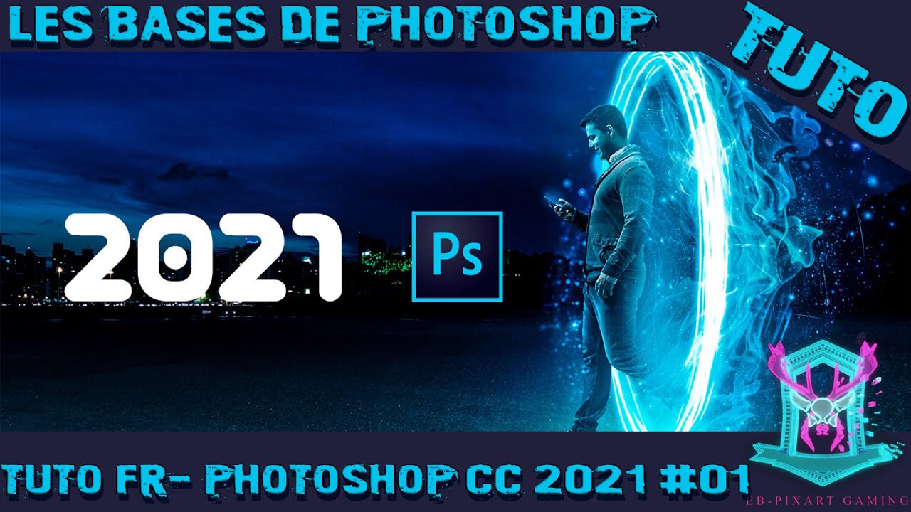 [TUTO #01] Apprendre Photoshop 2021 : les bases - YouTube