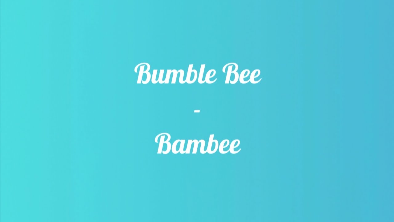 Bumble Bee - Bambee (lyrics) 🐝 - YouTube