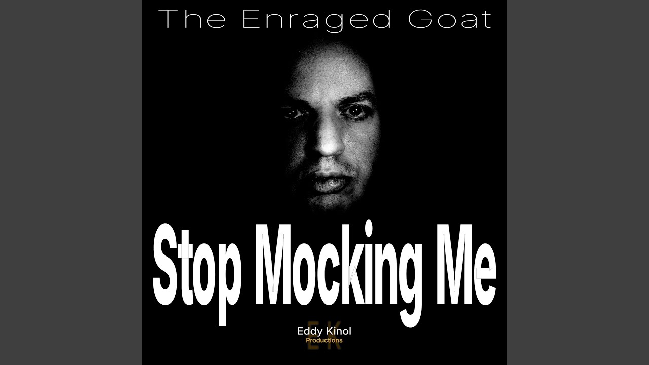 Stop Mocking Me - YouTube