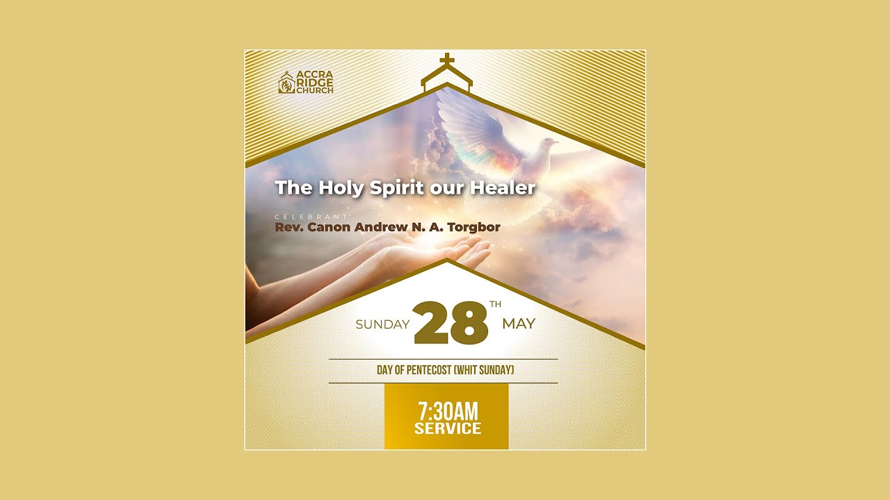 Accra Ridge Church 2023-5-27 “The Holy Spirit our Healer” Rev. Canon ...