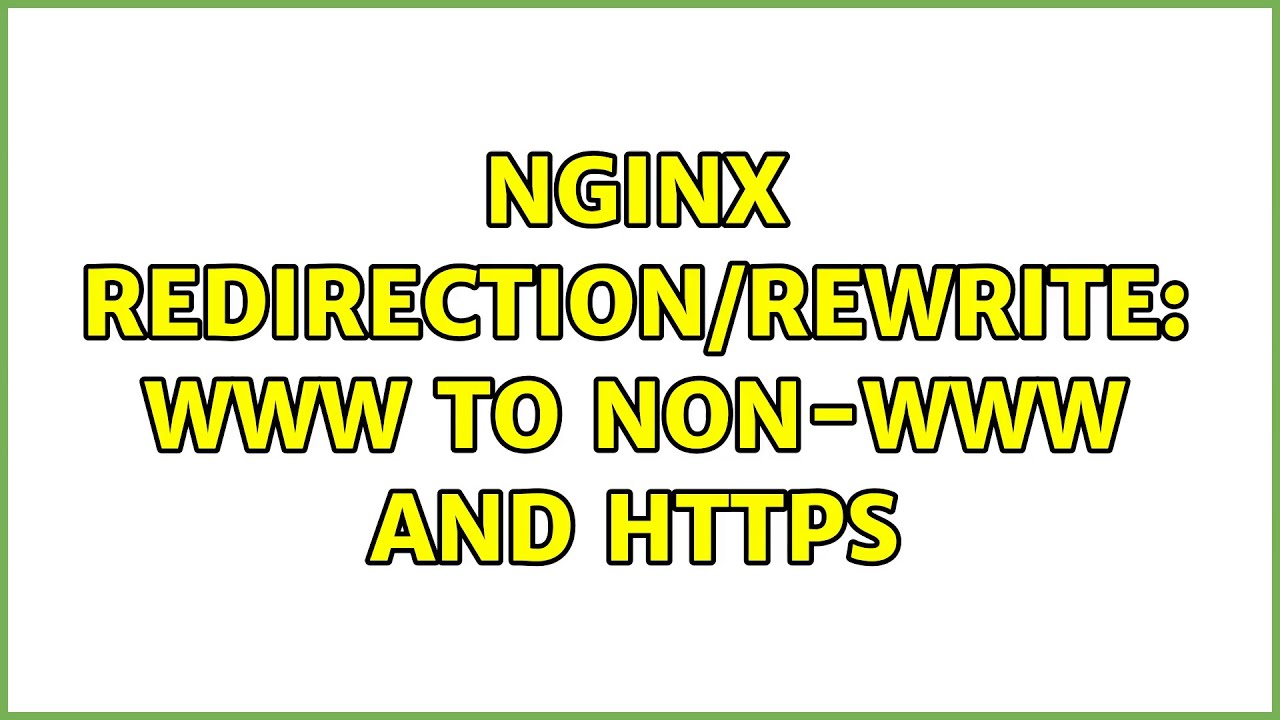 Nginx redirection/rewrite: www to non-www and https - YouTube