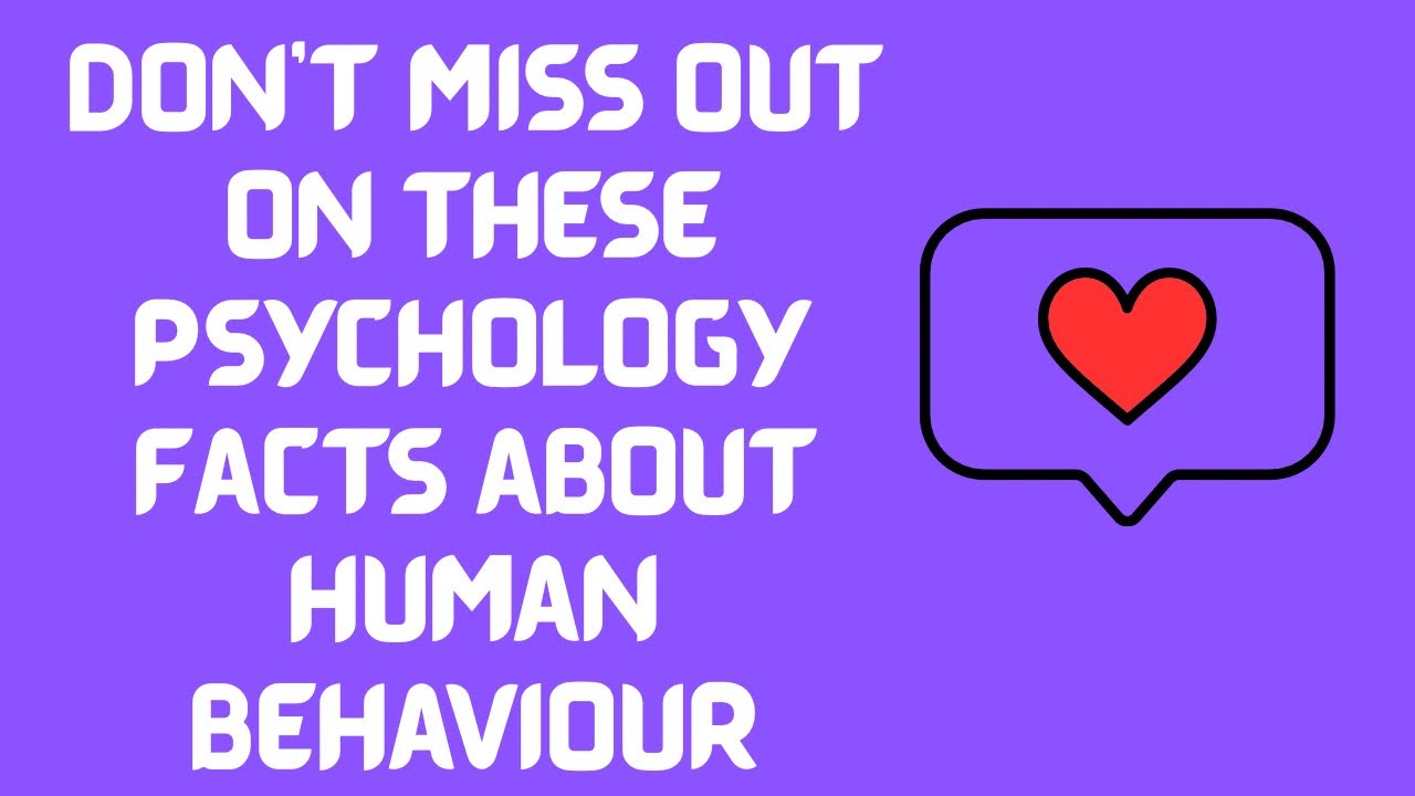 Don't Miss Out on These Psychology Facts about Human Behaviour - YouTube