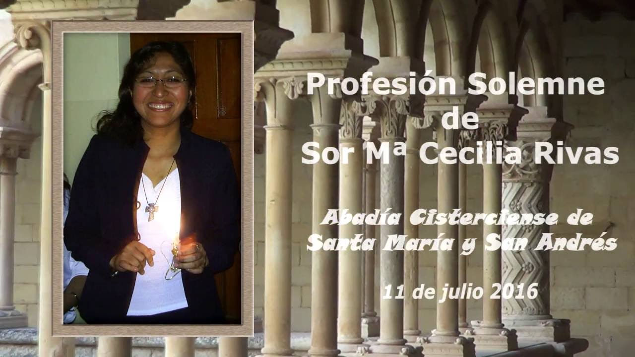 Profesión Solemne de Sor Cecilia Rivas O. Cist. - YouTube
