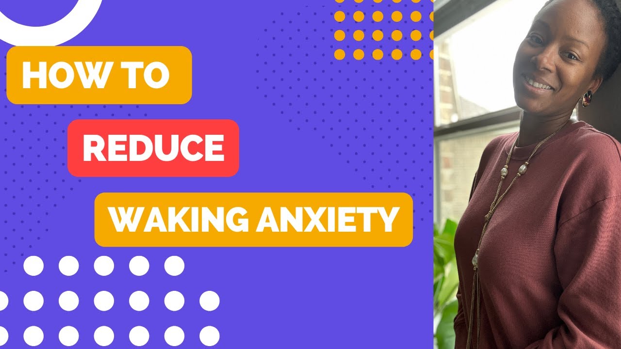 7 Effective Strategies: How to Reduce Waking Anxiety | Mindset| Mindful ...