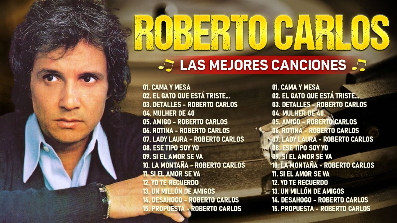 ROBERTO CARLOS LO MEJOR DE LO MEJOR ÉXITOS SUS MEJORES CANCIONES (35 ...