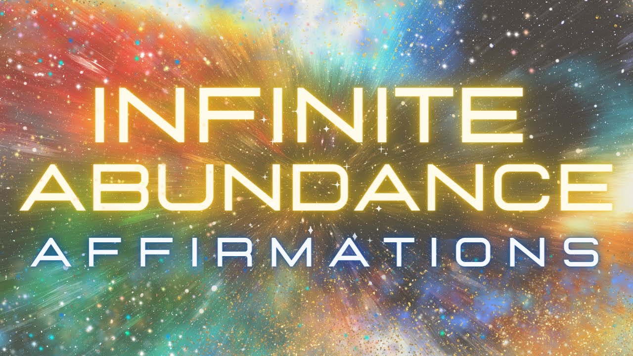 Infinite Abundance | Powerful Money, Wealth, Prosperity, Abundance Affirmations - YouTube