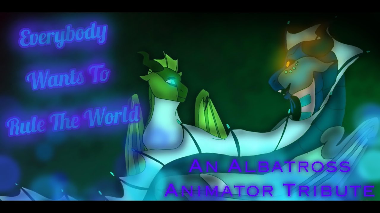 Wings Of Fire: Albatross~ Everybody Wants To Rule The World || Animator ...