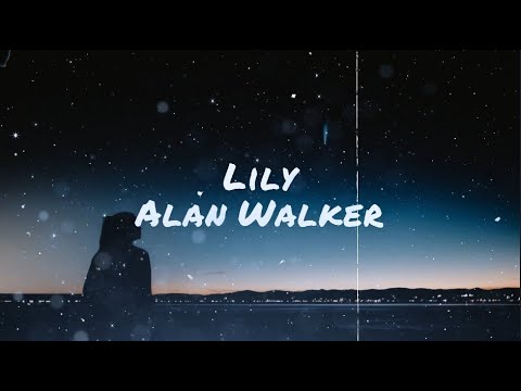 Alan Walker Lily (Lyrics) - YouTube