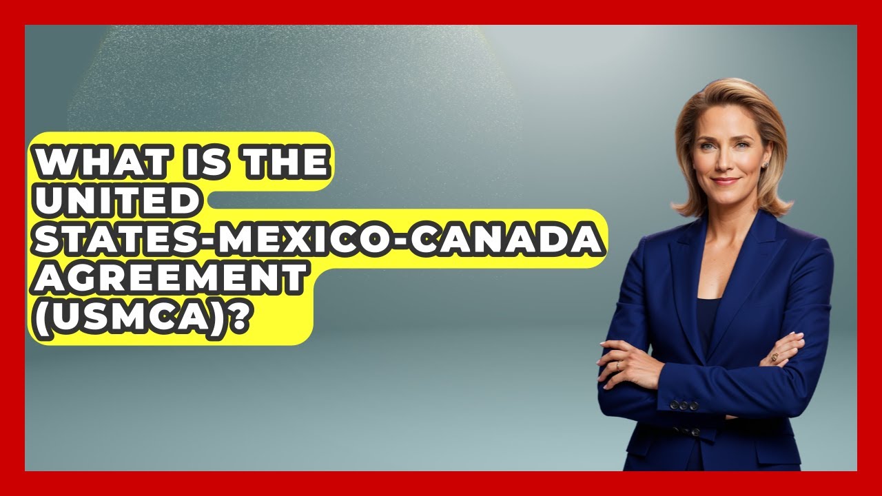 What Is The United States-Mexico-Canada Agreement (USMCA)? - The Right ...