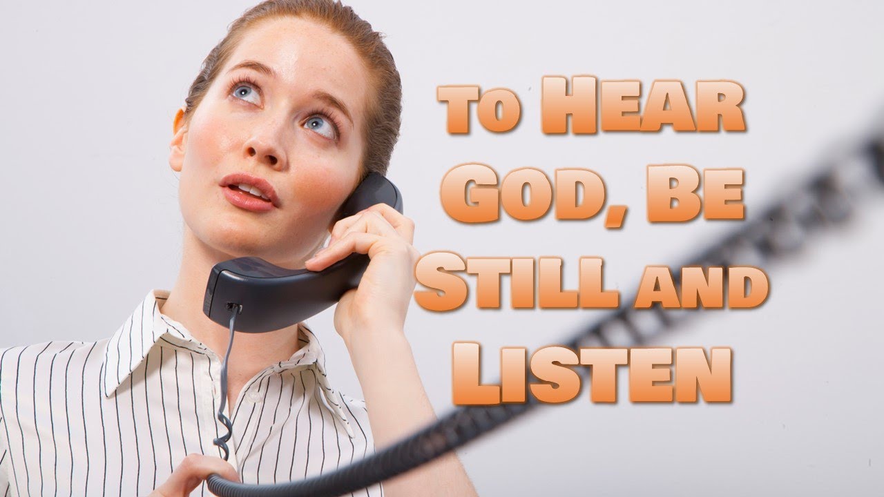 To Hear God, Be Still and Listen - YouTube