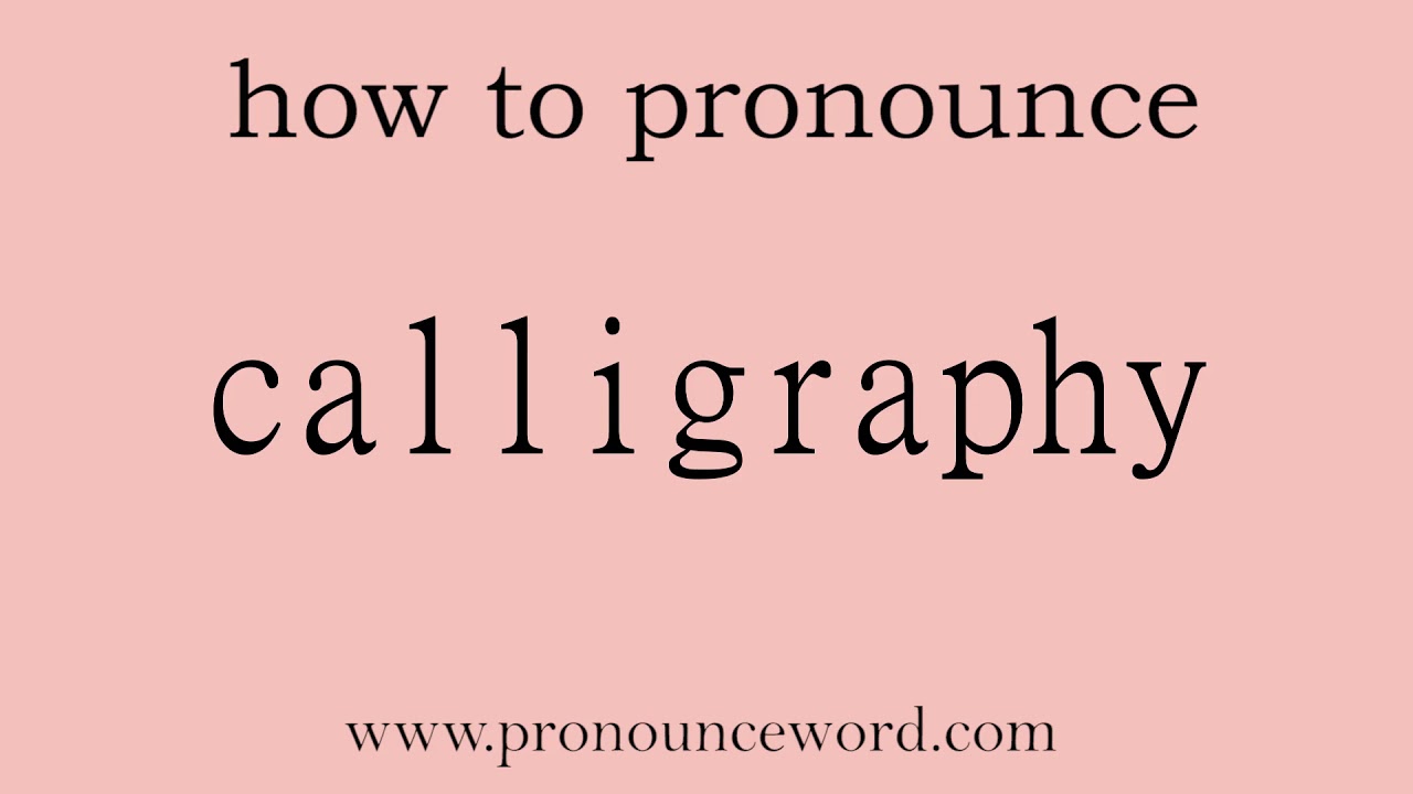 calligraphy. How to pronounce the english word calligraphy .Start with ...