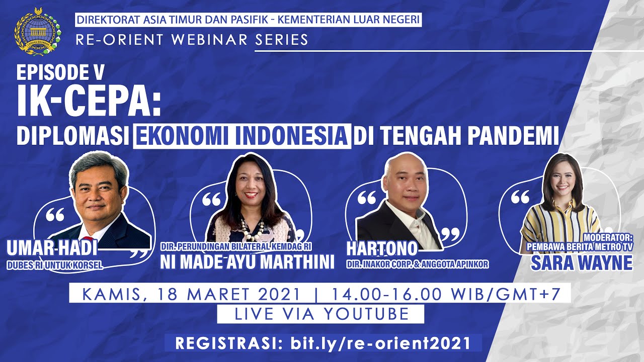 Re-Orient Webinar Series Ep.5: IK CEPA Diplomasi Indonesia di Tengah ...