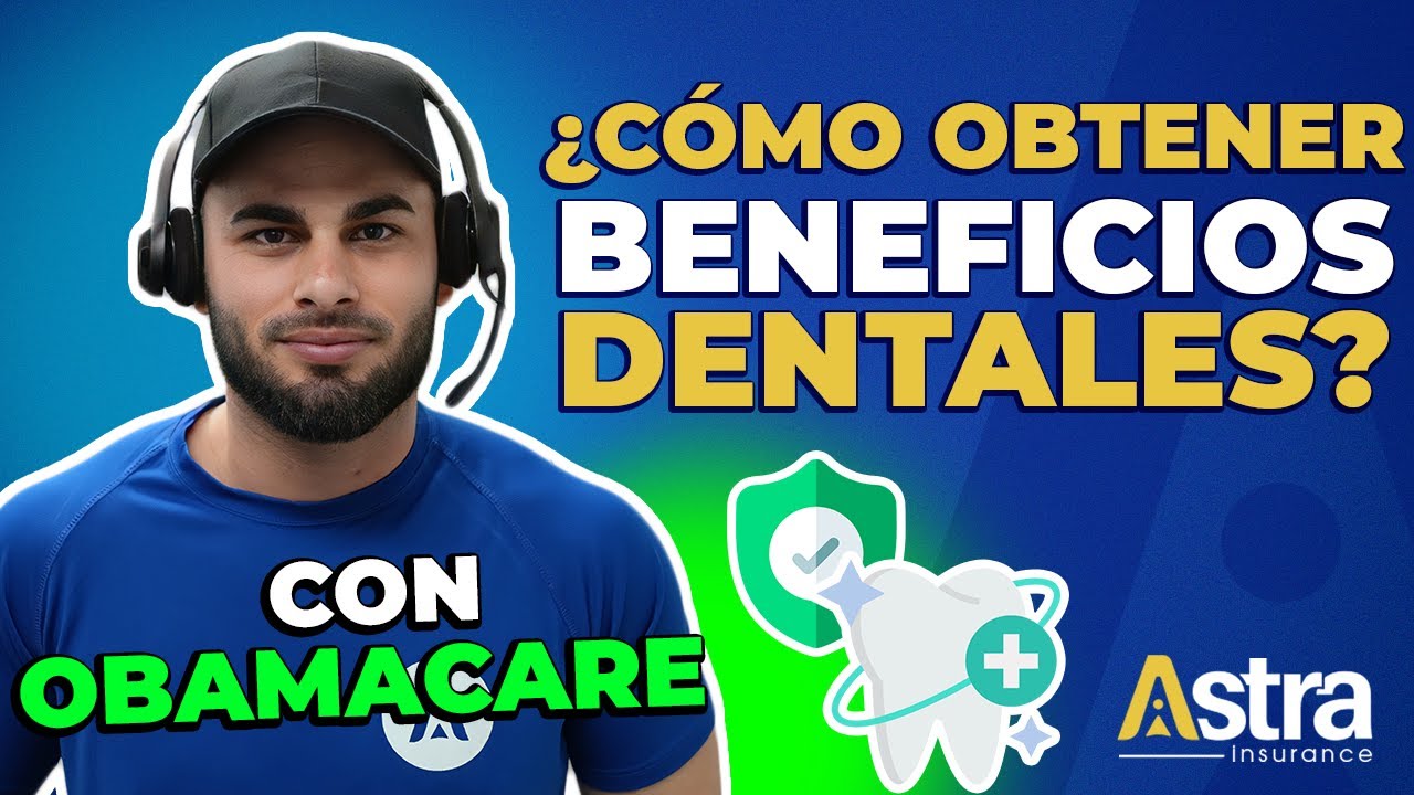 ¿Cómo obtener beneficios dentales en tu Seguro Obamacare? - YouTube