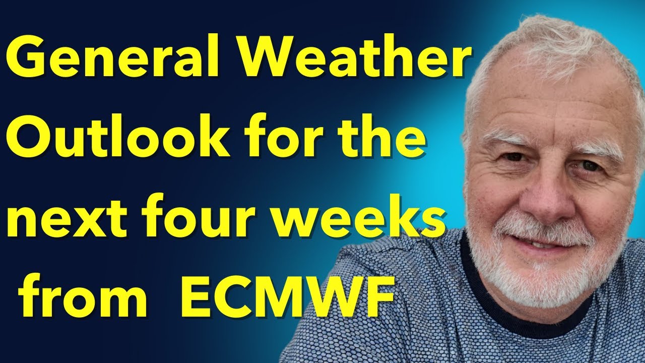 General weather outlook for the UK for the next four weeks - YouTube