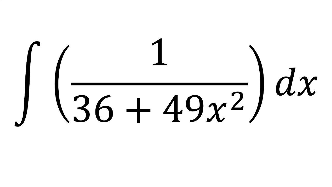 Integral Of 1 36 49x 2 YouTube Integral Of 1 36 49x 2 YouTube