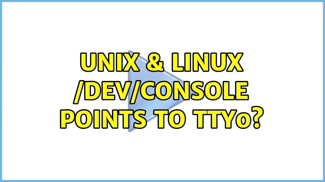Unix And Linux Dev Console Points To Tty0 2 Solutions Youtube