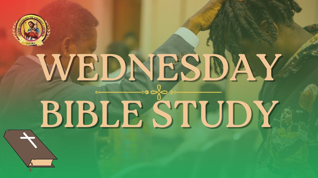 WEDNESDAY BIBLE STUDY || GOOD SHEPHERD METHODIST CHURCH || 12/18/24 ...
