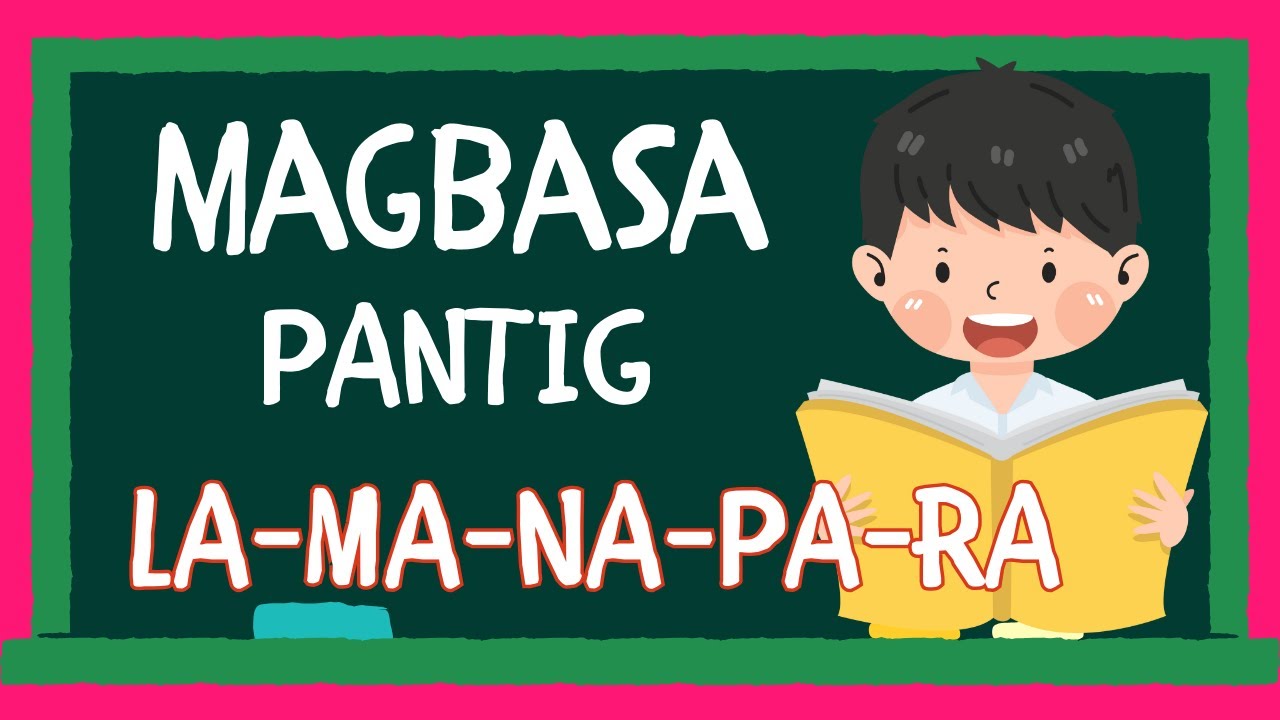 PAGBASA NG MGA SALITANG NAGSISIMULA SA PANTIG / LA-MA-NA-PA-RA ...