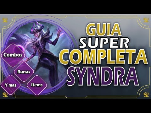 SYNDRA Guía Super completa, Runas, Items, combos y más! La de las bolas ...