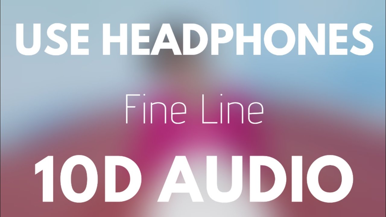 Harry Styles - Fine Line (10D Audio) - YouTube