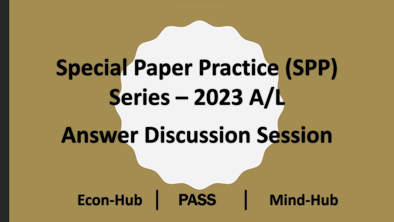 Econ-Hub: Spl. Paper Practice (SPP) Series - Answer Discussion Session ...