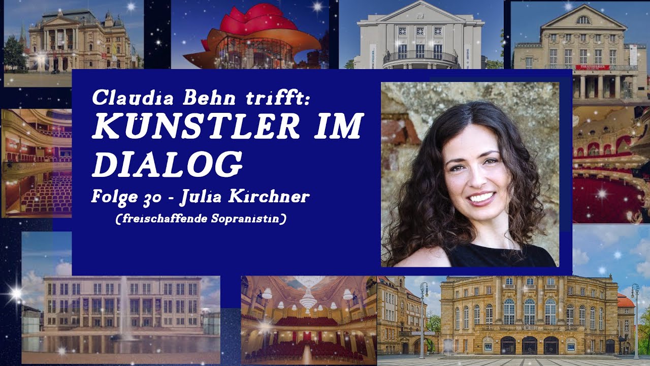 "Künstler im Dialog", Folge 30, Interview mit Julia Kirchner (freischaffende Sopranistin) - YouTube