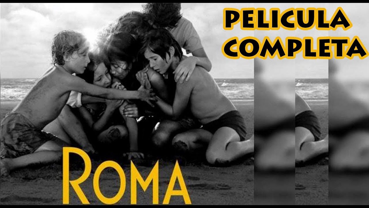 ROMA PELÍCULA COMPLETA (resumen) - YouTube
