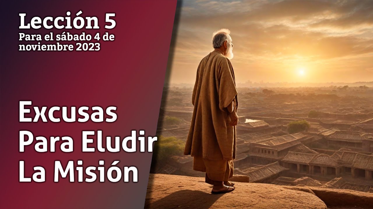 🟡 Lección 5 - Excusas Para Eludir La Misión – Sábado 4 de noviembre del ...