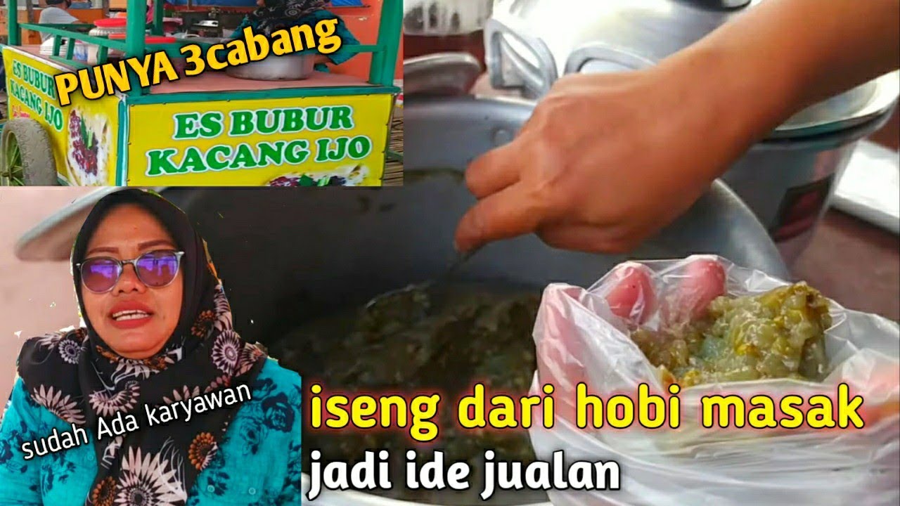 ISENG DARI HOBI MASAK KINI JADI IDE JUALAN, PUNYA 3 CABANG ES BUBUR ...