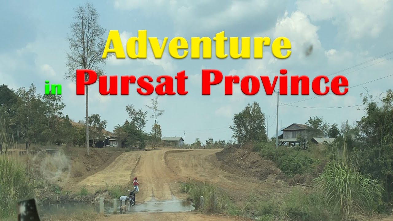 Adventure in Veal Veng of Pursat Province |Phnom 1500||I love Pursat ...