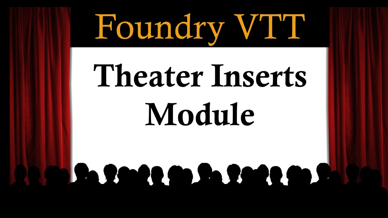 Foundry VTT Theater Inserts - YouTube