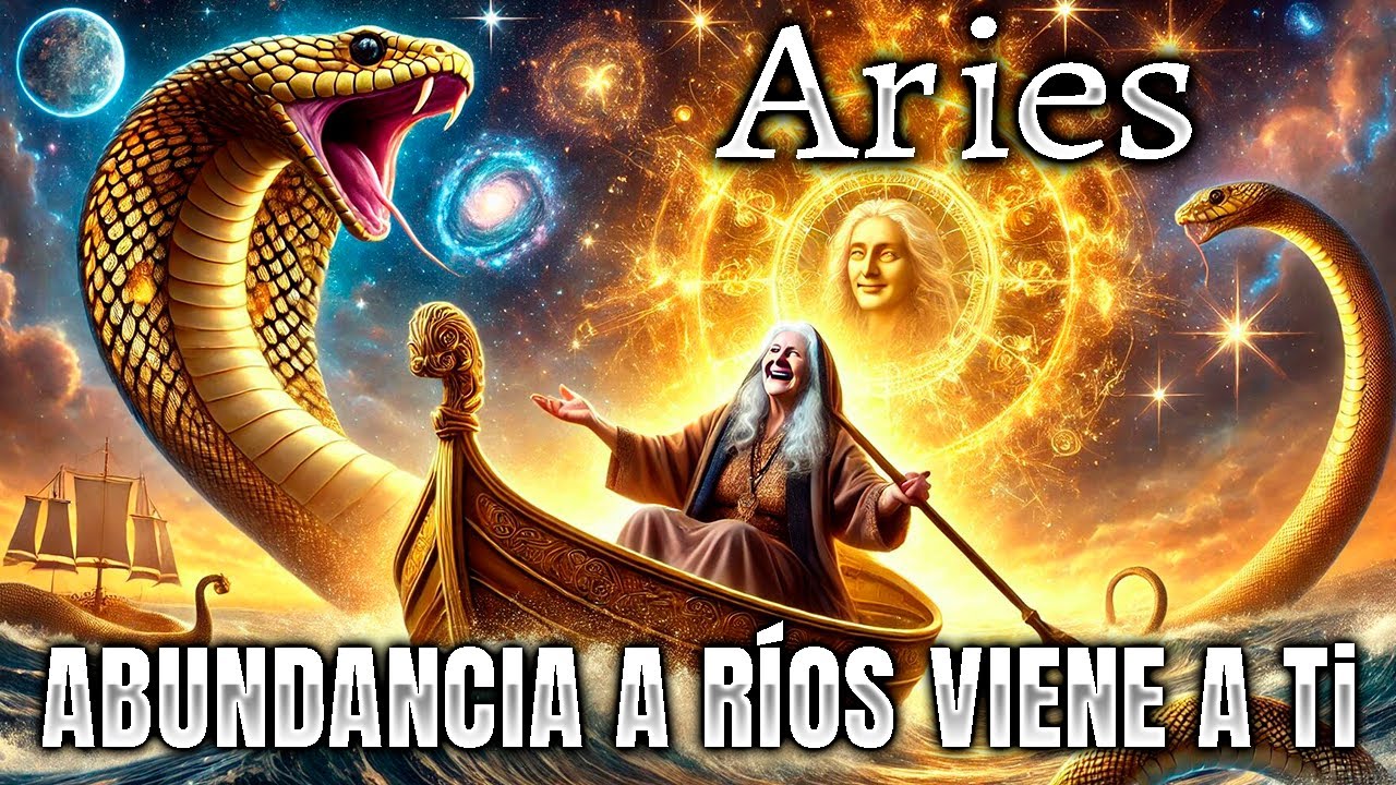 Aries ABUNDANCIA A RÍOS VIENE A TI!! ADIOS A UNA "VENENOSA" PERSONA, SE ...