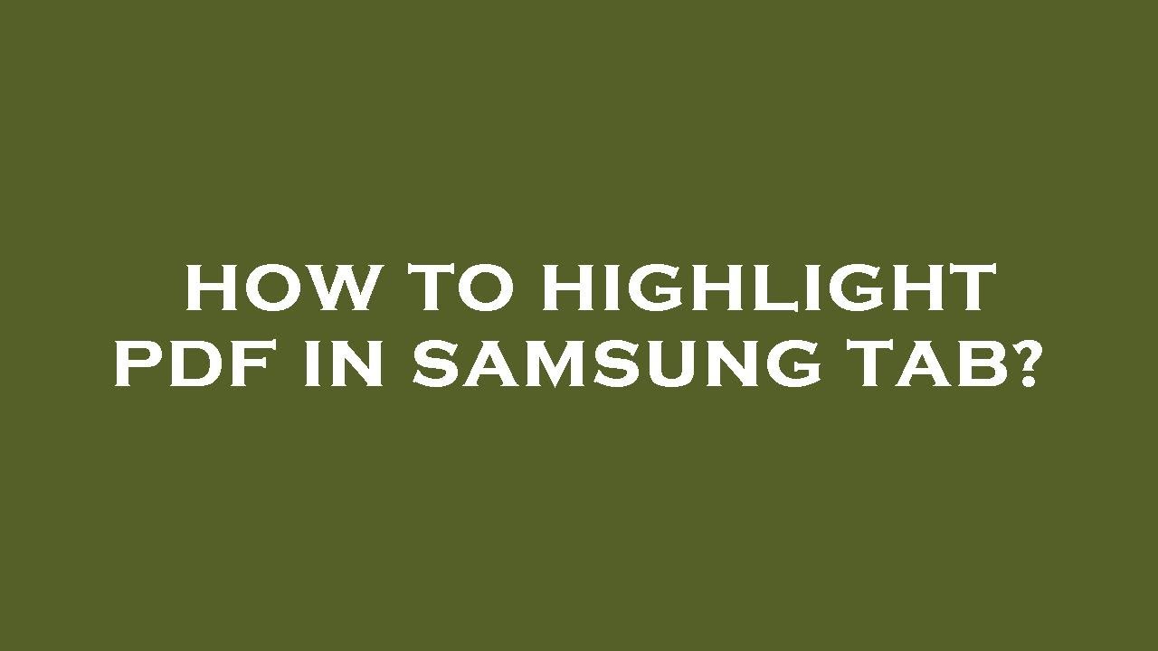 How To Highlight Pdf In Samsung Tab YouTube how-to-highlight-pdf-in-samsung-tab-youtube