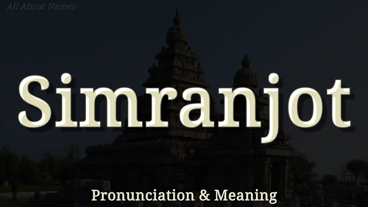 Simranjot - Pronunciation and Meaning - YouTube