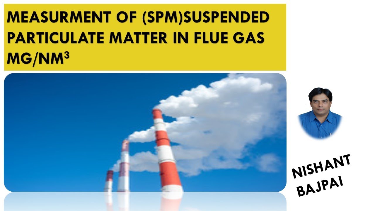 MEASURMENT OF (SPM) SUSPENDED PARTICULATE MATTER IN FLUE GAS MG/NM3 ...