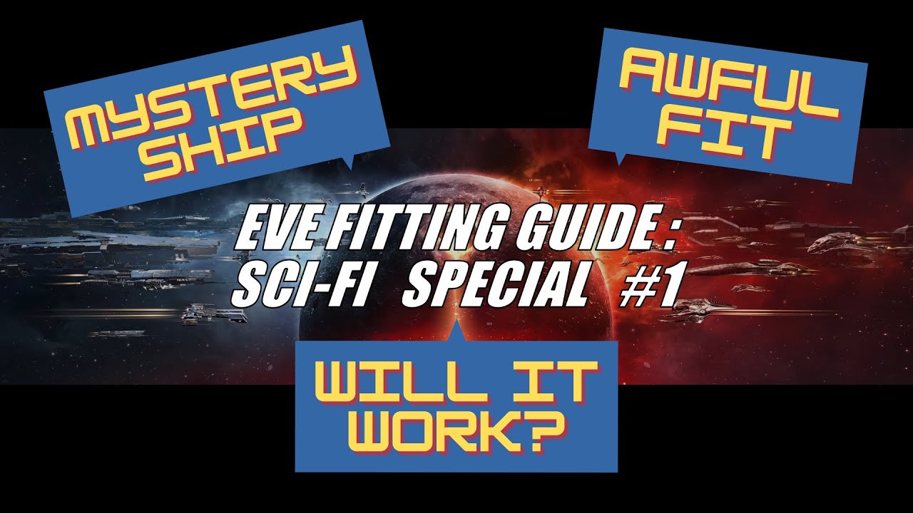 EVE Fitting Guide: Sci-Fi Crossover Special! - YouTube