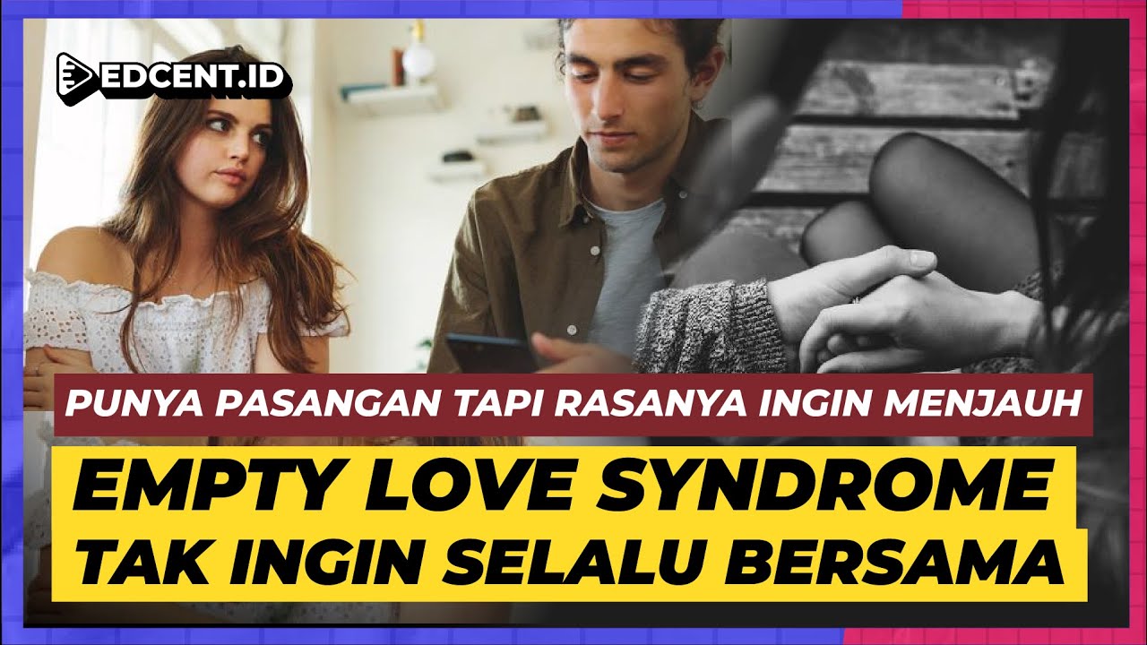 Apa Itu Empty Love Syndrome? Apakah Hubungan Tersebut Masih Bisa ...