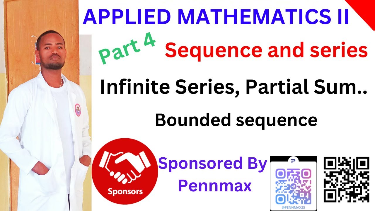 Part 4 #Infinite #Series #convergence #Sequence #Bounded#John_Tutorial #Applied_II #JohnASTU # ...
