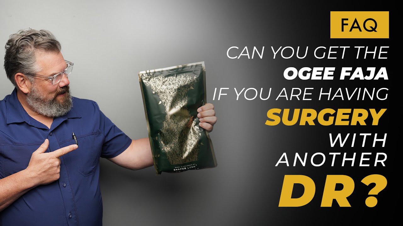 Can You Get the OGEE FAJA if You Are Having Surgery with Another Doctor ...