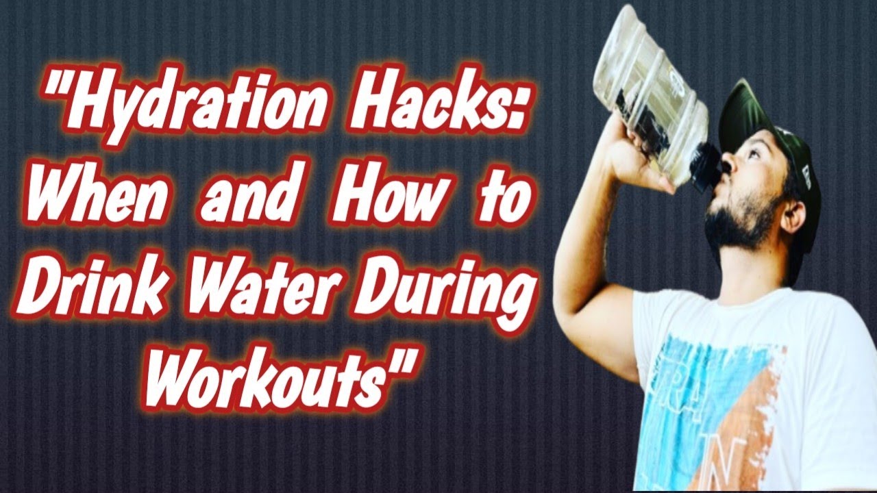 "Hydration Hacks: When and How to Drink Water During Workout " Stay Fit ...