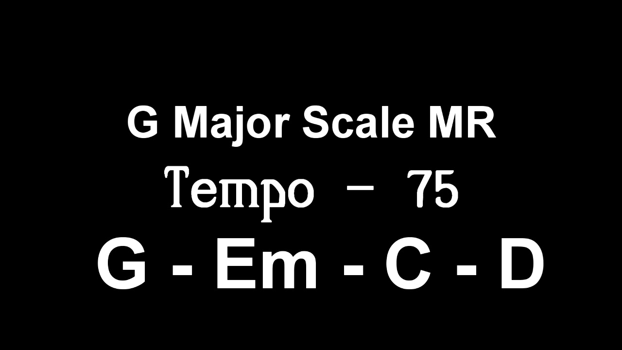 G major Scale MR (1-6-4-5) G Em C D (G Major Backing Track) - YouTube
