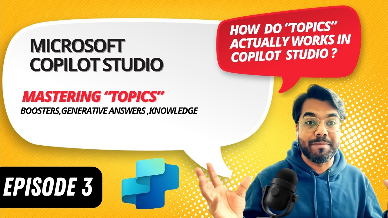 EP3 | Topics in Microsoft Copilot Studio Deep Dive | Conversation ...