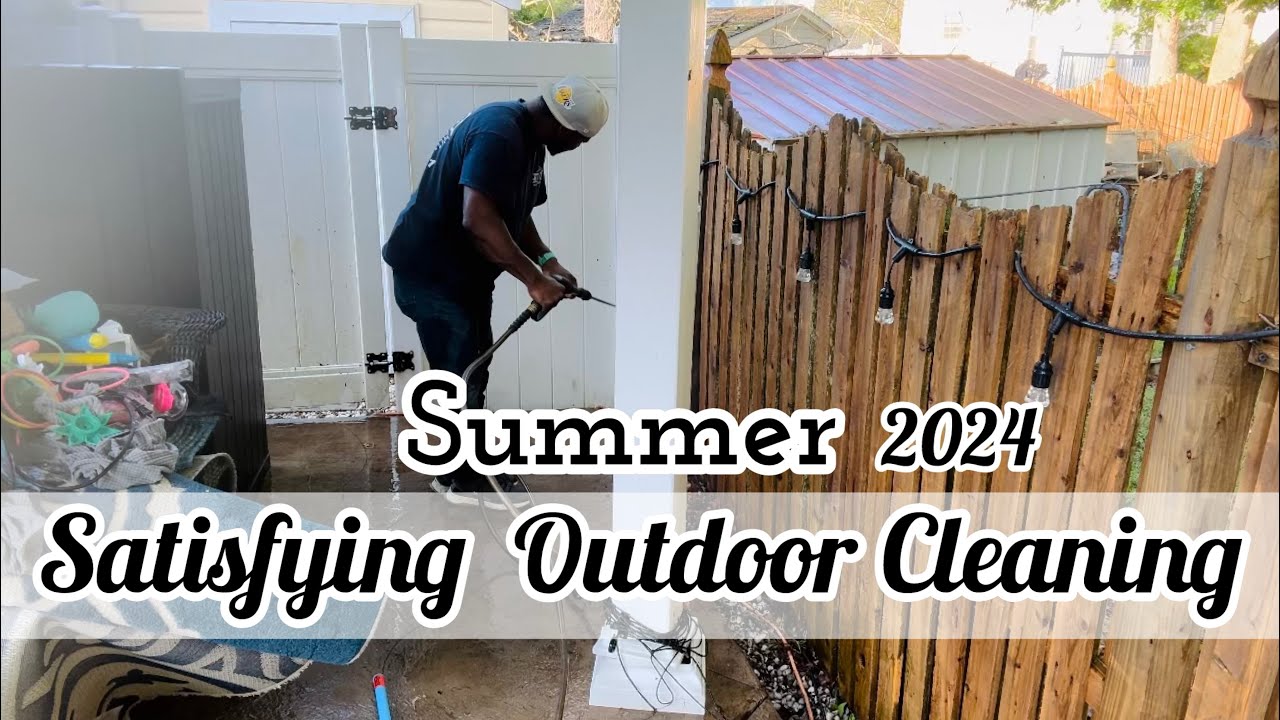 2024 Summer SATISFYING OUTDOOR CLEAN WITH ME! | Relaxing Summer ...