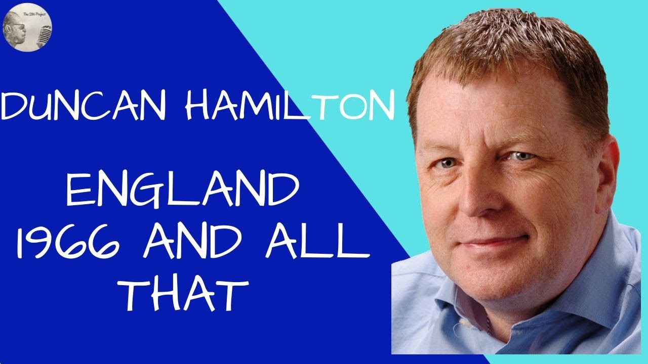 Duncan Hamilton - England. 1966 And All That. - YouTube
