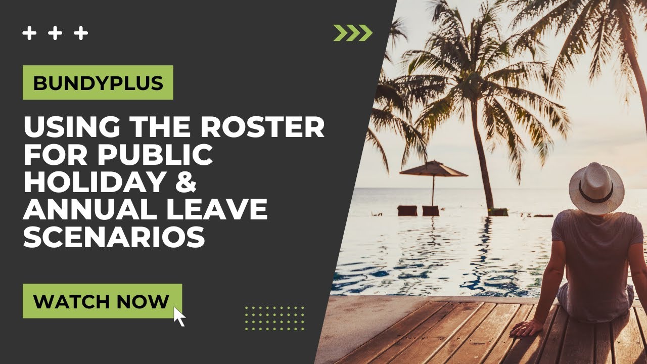 BundyPlus | Using the Roster for Public Holiday & Annual Leave scenarios - YouTube