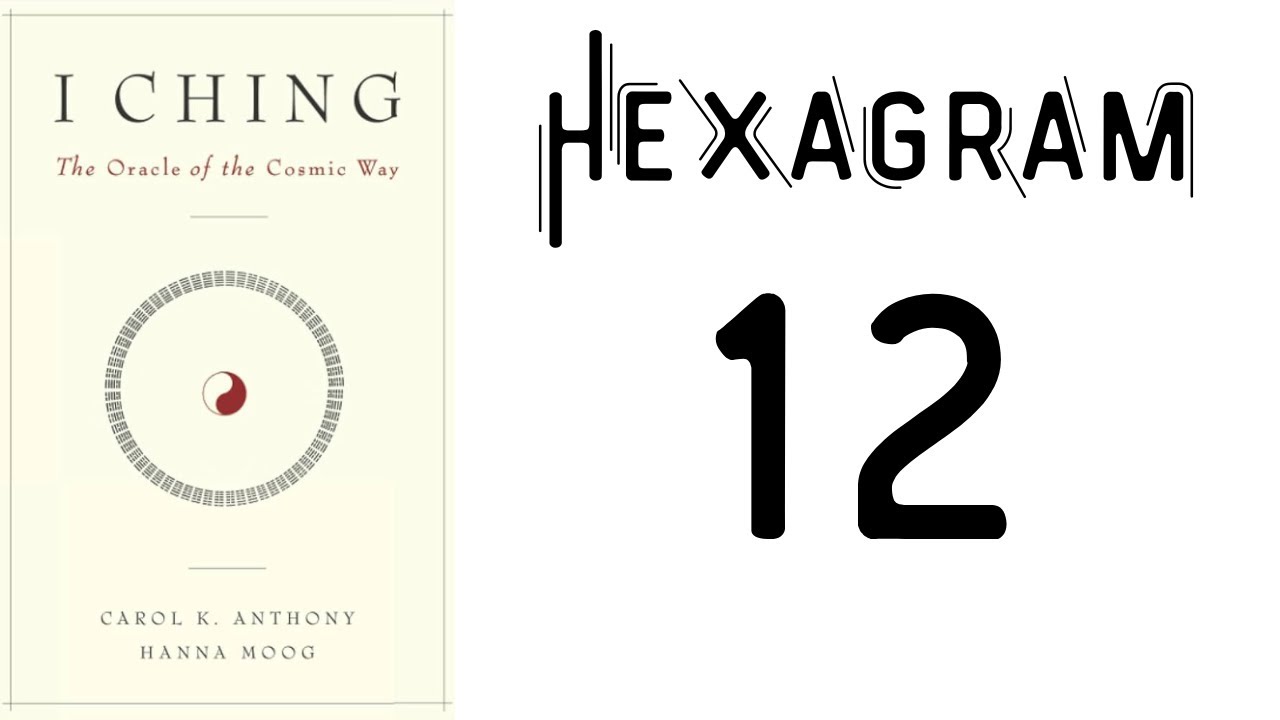 Hexagram 12: Being Halted. I Ching — Oracle of the Cosmic Way #iching ...
